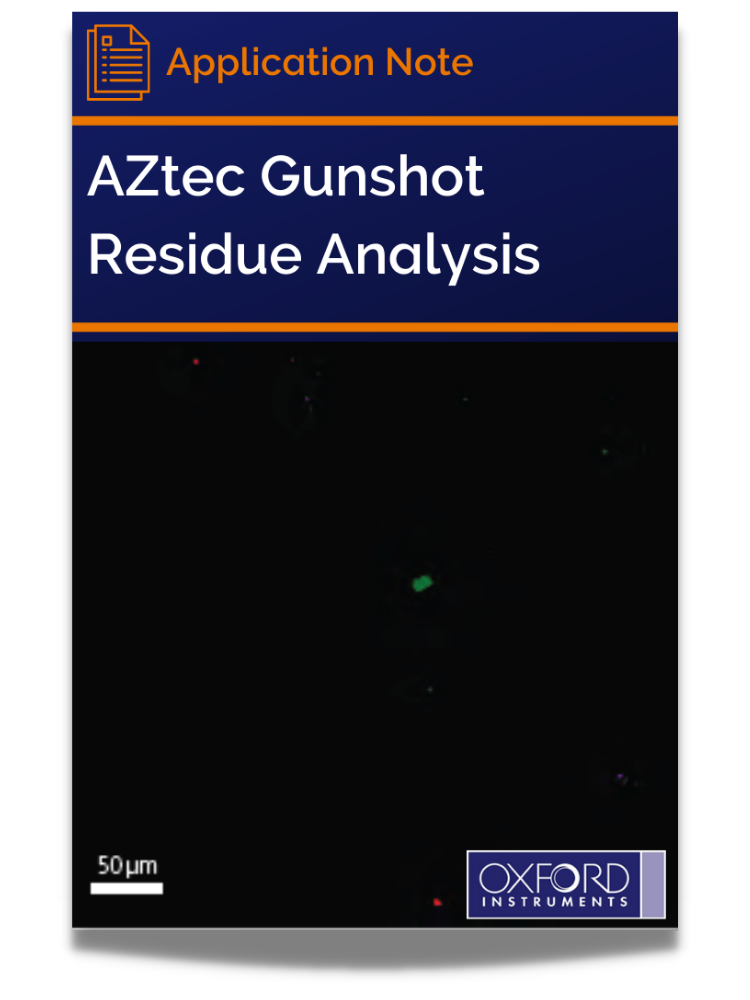 AZtec Gunshot Residue Analysis - Nanoanalysis - Oxford Instruments
